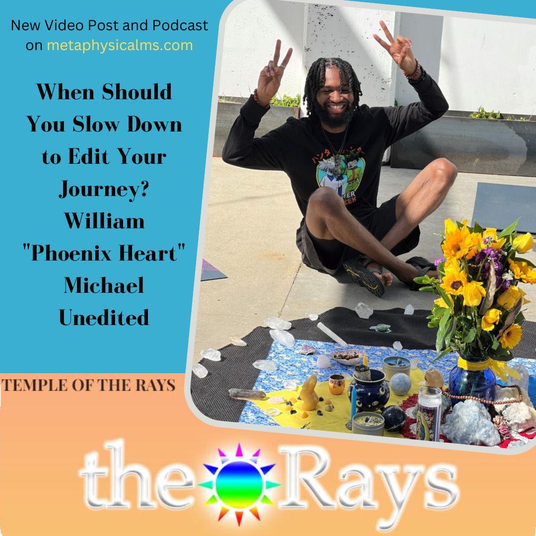 When Should You Slow Down to Edit Your Journey? William "Phoenix Heart ...